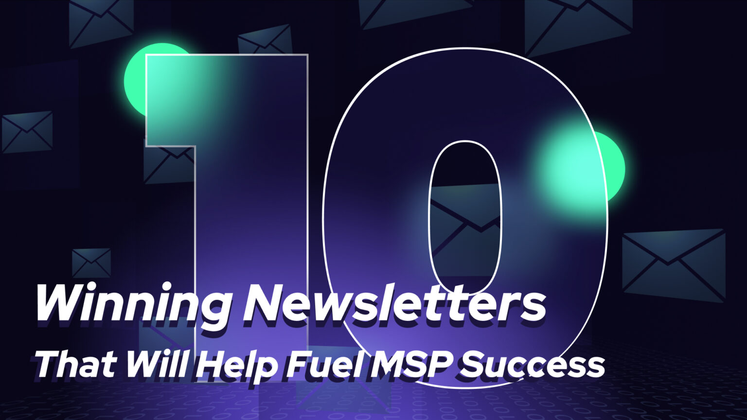 10 Winning Newsletters That Will Help Fuel MSP Success | Guardz.com